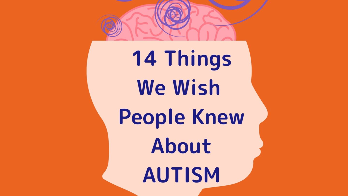 14 Things We Wish People Knew About Autism - Mary Frances Trust